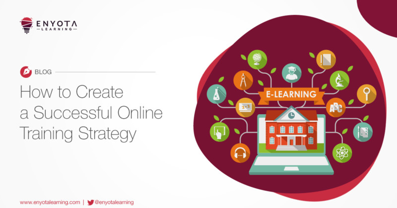 Creating a Successful Online Training Strategy - eNyota Learning