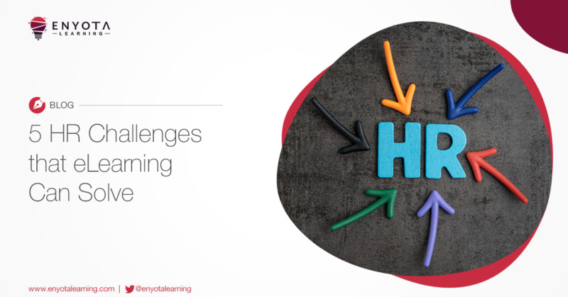 5 HR Challenges That eLearning Can Solve With Ease!